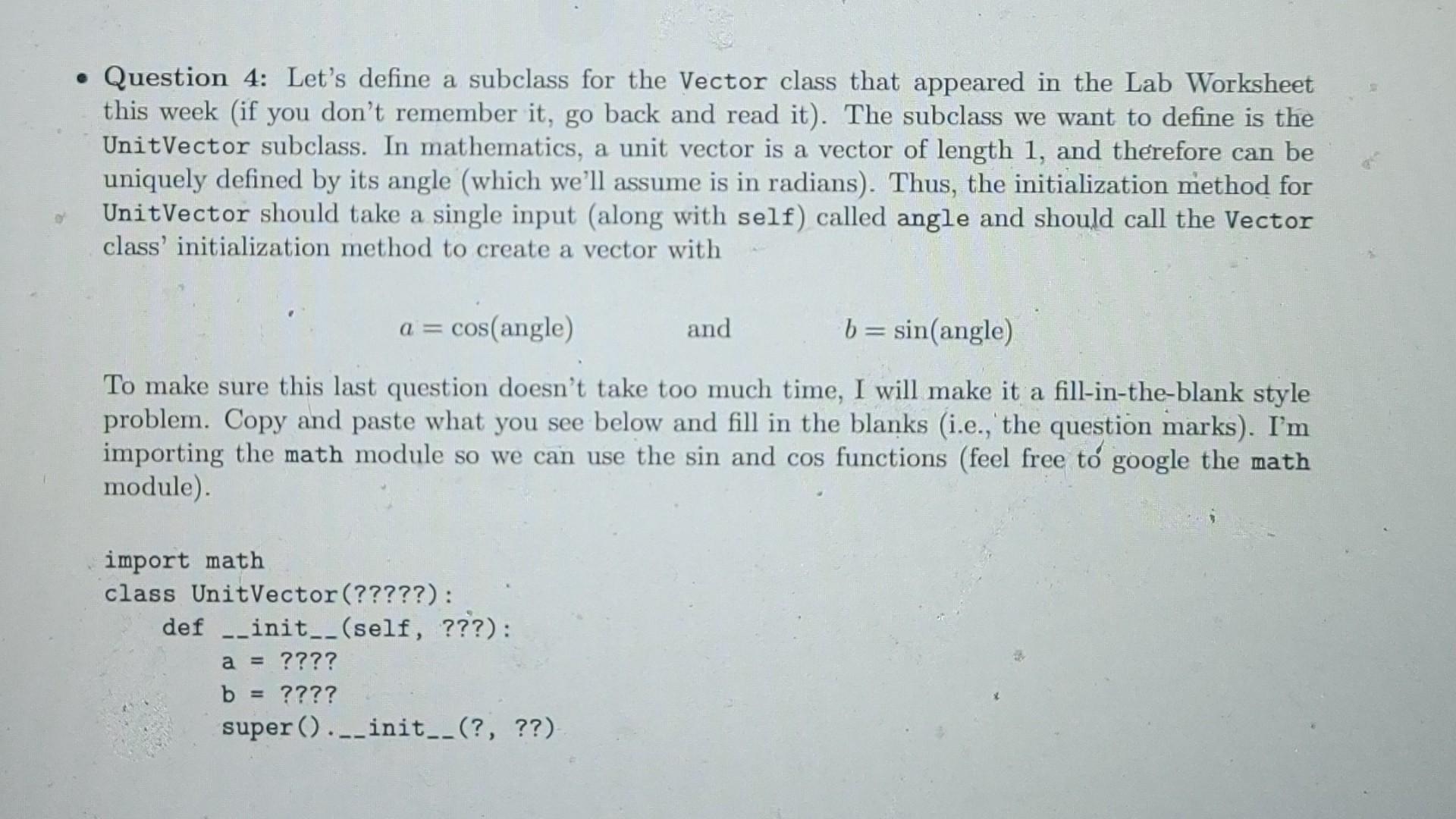 Solved • Question 4: Let's define a subclass for the Vector | Chegg.com