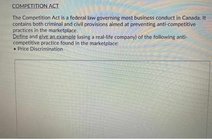 Solved COMPETITION ACT The Competition Act is a federal law | Chegg.com