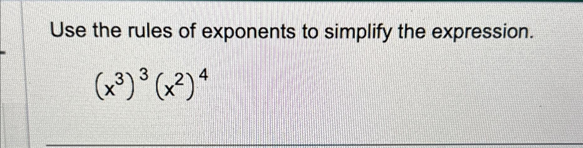 Solved Use the rules of exponents to simplify the | Chegg.com