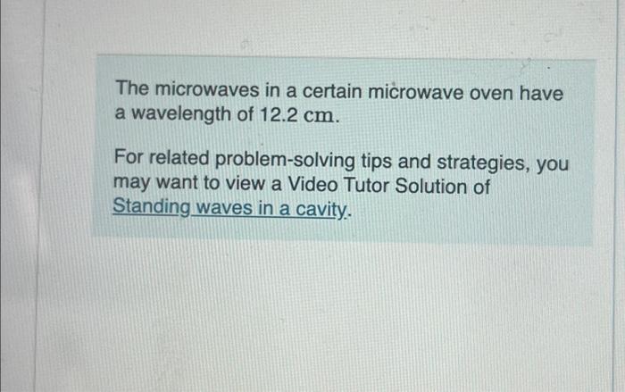 Solved The microwaves in a certain microwave oven have a | Chegg.com