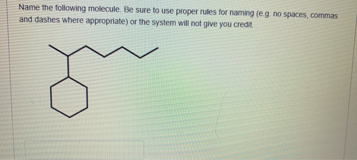 Solved Name the following molecule. Be sure to use proper | Chegg.com