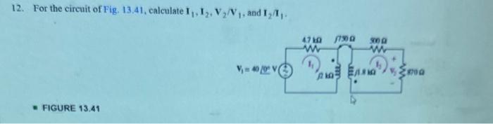 Solved how to calculate I1, I2, V2, and V1 Question is 12. | Chegg.com