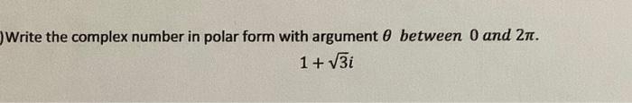 Solved Write the complex number in polar form with argument | Chegg.com