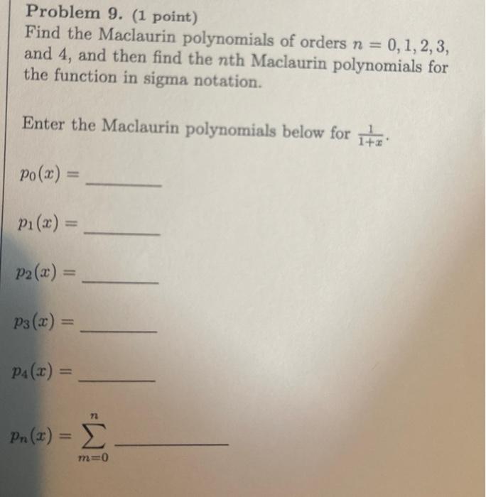 Solved Problem 9. (1 point) Find the Maclaurin polynomials | Chegg.com