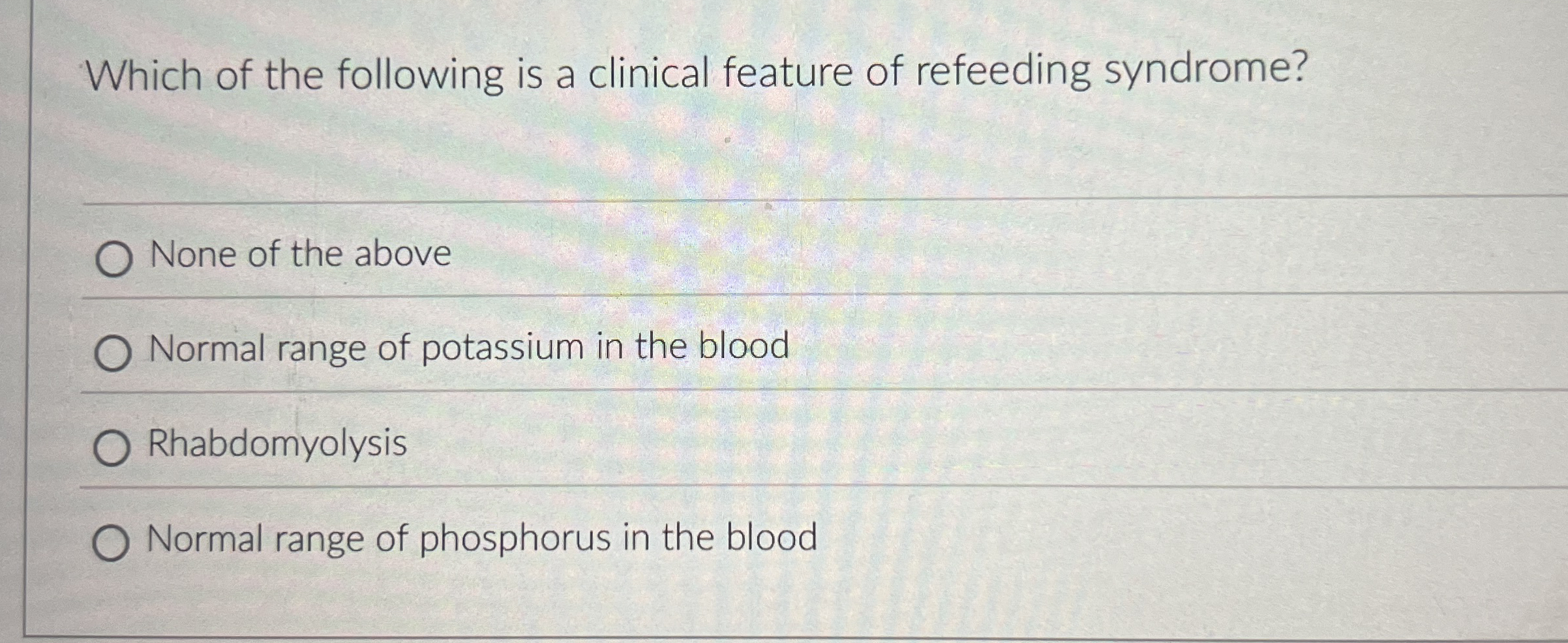 Solved Which of the following is a clinical feature of | Chegg.com