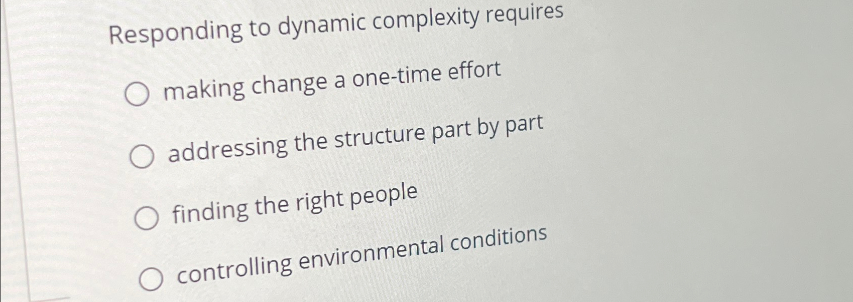 Solved Responding to dynamic complexity requiresmaking | Chegg.com