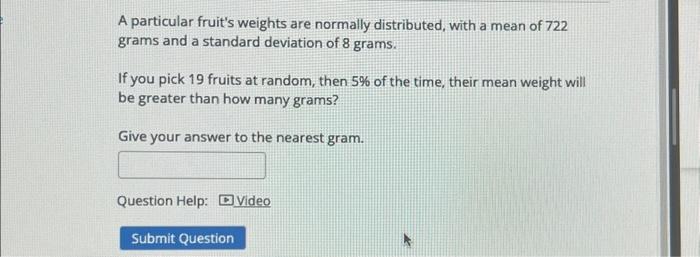 Solved A particular fruit's weights are normally | Chegg.com