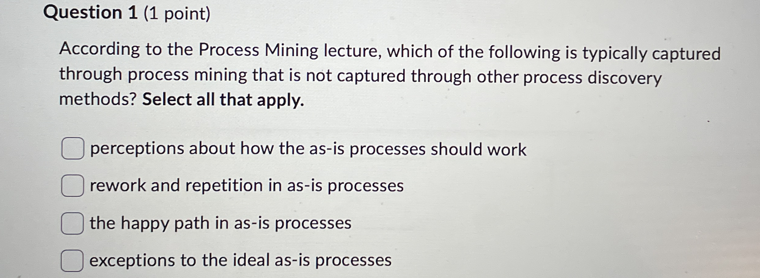 High Quality SOLUTION Question 1 (1 ﻿point)According to the Process Mining | Chegg.com