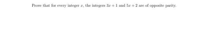Solved Prove that for every integer x, the integers 3r + 1 | Chegg.com