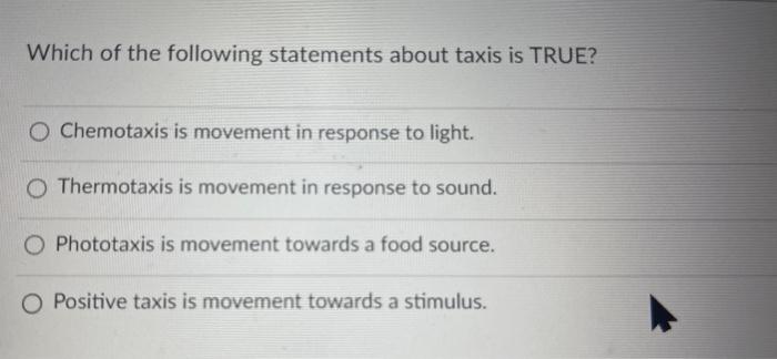 Solved Which of the following statements about taxis is | Chegg.com