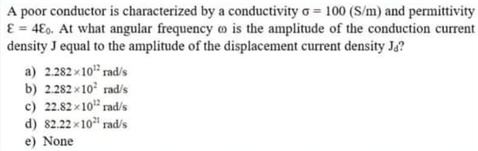 Solved A poor conductor is characterized by a conductivity | Chegg.com
