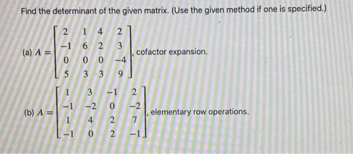 Solved Find the determinant of the given matrix. (Use the | Chegg.com