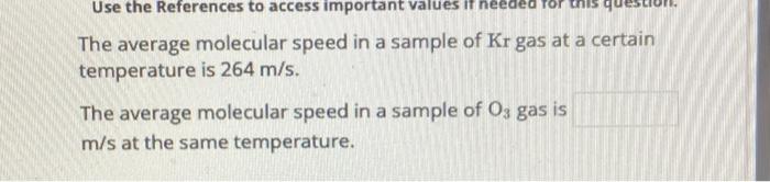 Solved The average molecular speed in a sample of Kr gas at | Chegg.com