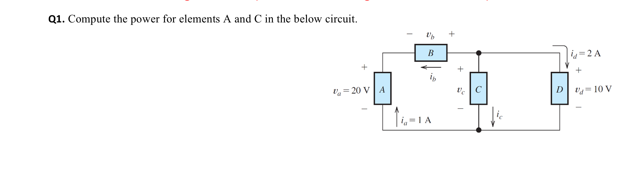Solved Q1. ﻿Compute the power for elements A and C ﻿in the | Chegg.com