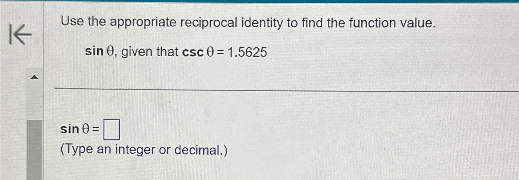 Solved Use the appropriate reciprocal identity to find the | Chegg.com