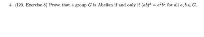 Solved 4. (I20, Exercise 8) Prove that a group G is Abelian | Chegg.com