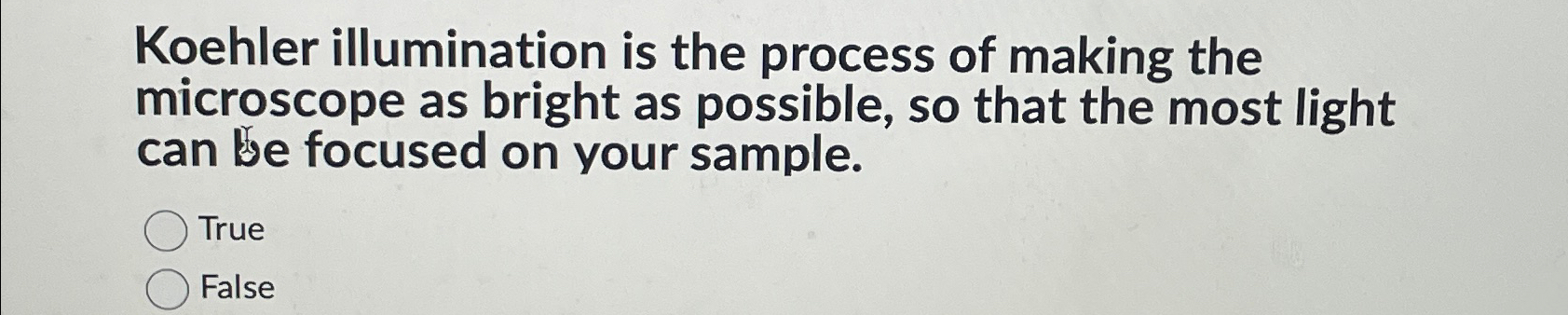 Solved Koehler illumination is the process of making the | Chegg.com