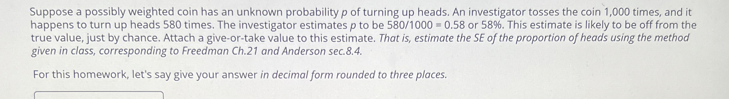 Solved Suppose a possibly weighted coin has an unknown | Chegg.com
