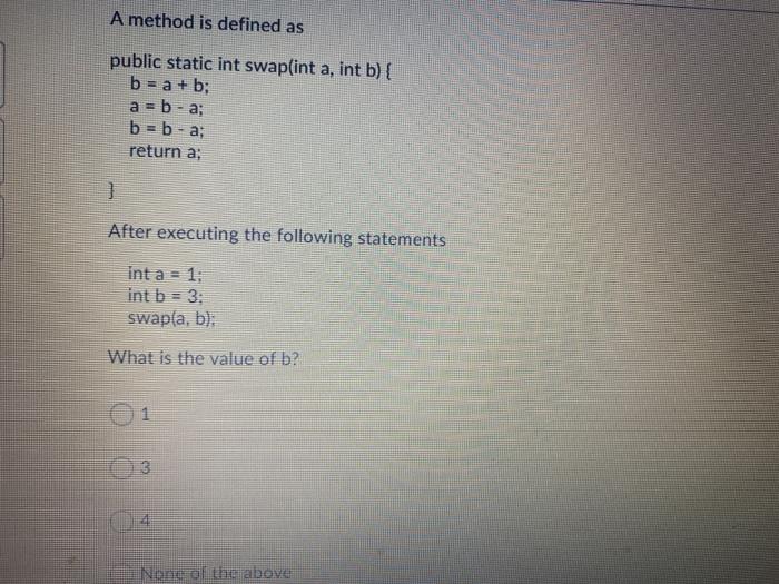 Solved A method is defined as public static int swap(int a, | Chegg.com