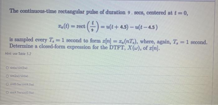 Solved The continuous-time rectangular pulse of duration 9. | Chegg.com