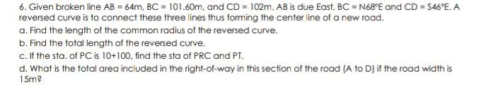 Solved 6. Given broken line AB = 64m, BC = 101.60m, and CD = | Chegg.com Solved 6. Given broken line AB = 64m, BC = 101.60m, and CD = | Chegg.com
