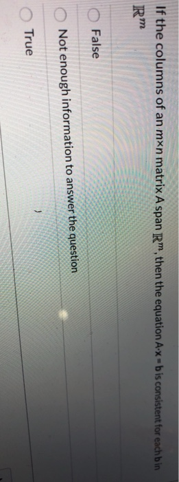Solved If the columns of an mxn matrix A span Rm, then the | Chegg.com