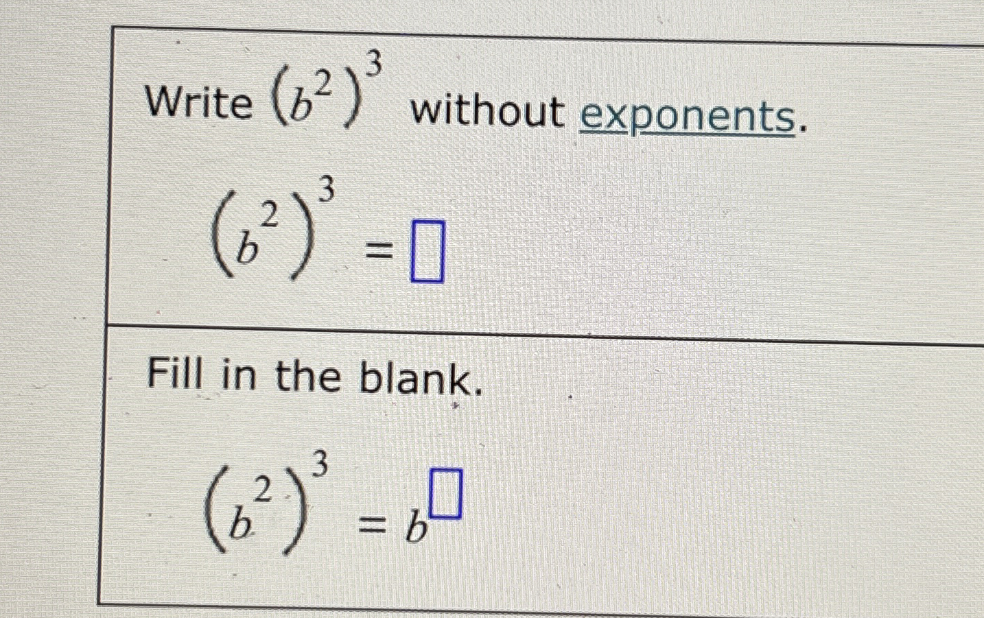 Solved Write (b2)3 ﻿without exponents.(b2)3= Fill in the | Chegg.com