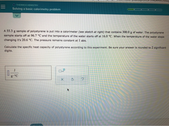 Solved OTHERMOCHEMISTRY Solving a basic calorimetry problem | Chegg.com