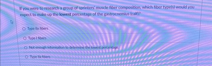 Solved If you were to research a group of sprinters' muscle | Chegg.com