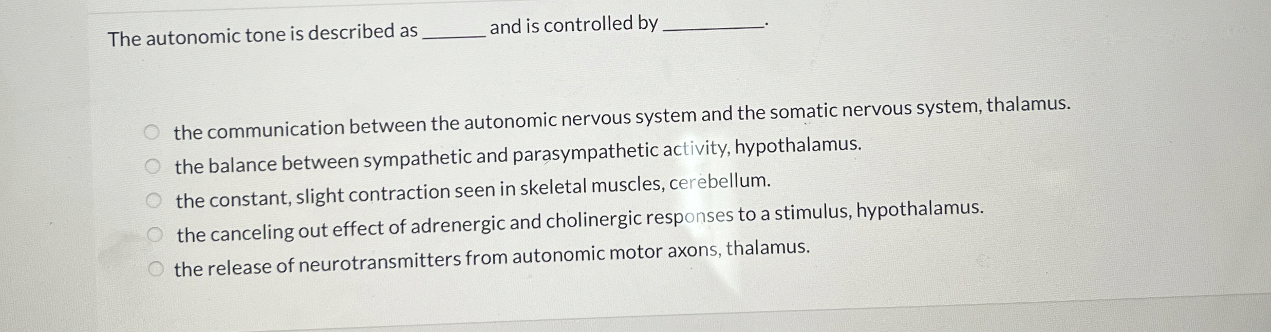 Solved The autonomic tone is described as ﻿and is | Chegg.com