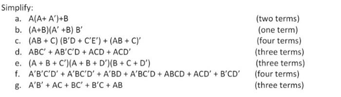 Solved Simplify: a. A(A+ A')+B b. (A+B)(A' +B) B' C. (AB+C) | Chegg.com