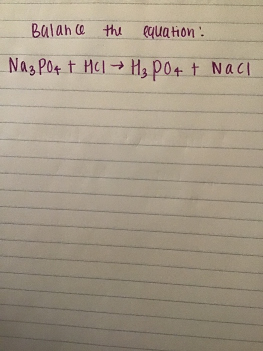 Solved Balance the equation: Na3PO4 + HCl → H₂ pott Nach | Chegg.com