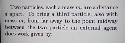 Solved Two particles, each a mass m, ﻿are a distance d | Chegg.com