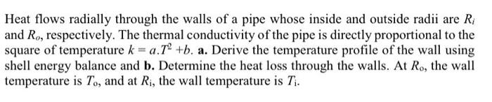 Solved Heat flows radially through the walls of a pipe whose | Chegg.com