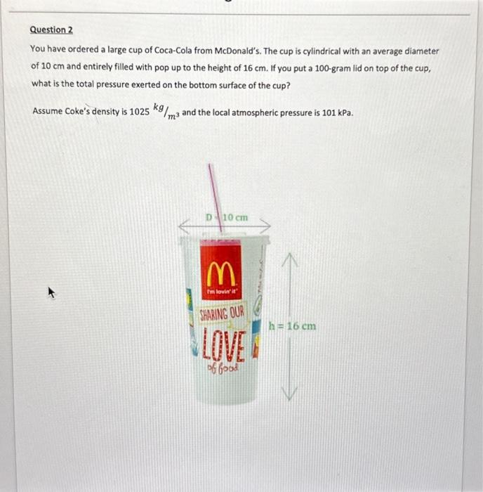 Solved Question 2 You have ordered a large cup of Coca-Cola | Chegg.com