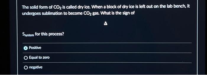Solved The solid form of CO2 is called dry ice. When a block | Chegg.com