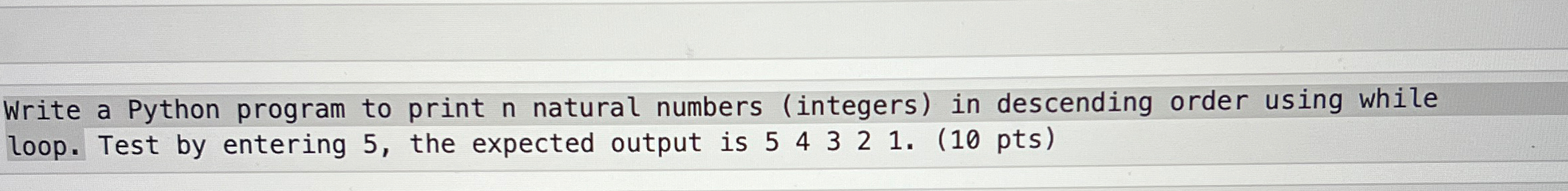 Solved Write A Python Program To Print N ﻿natural Numbers 
