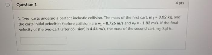 Solved Question 1 4 pts 1. Two carts undergo a perfect | Chegg.com