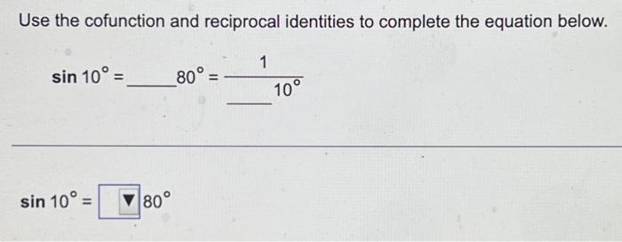 Solved Use the cofunction and reciprocal identities to | Chegg.com