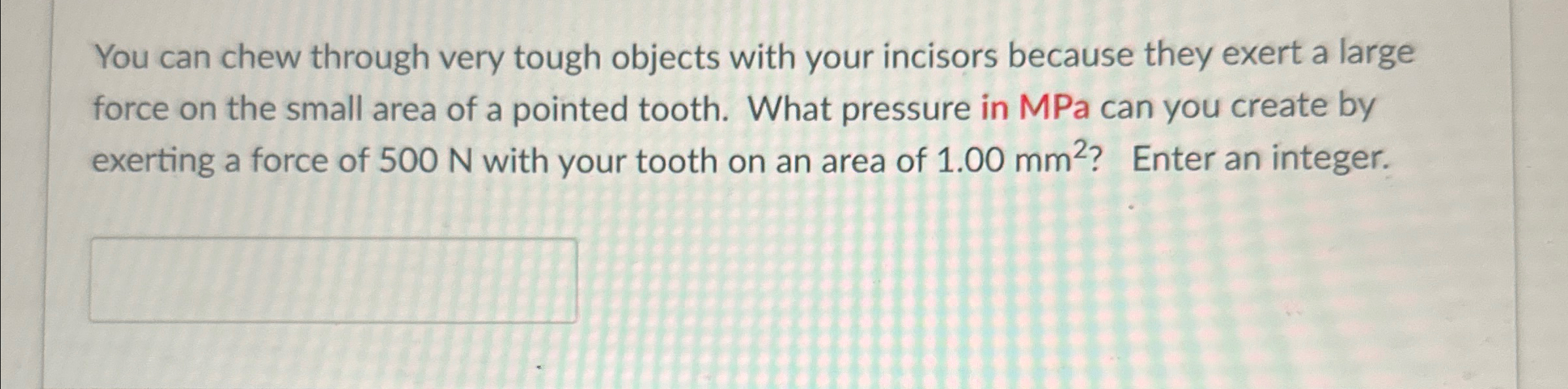 Solved You can chew through very tough objects with your | Chegg.com