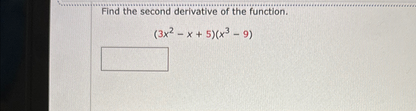 Find the second derivative of the | Chegg.com