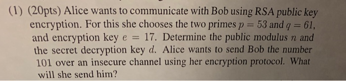 Solved (1) (20pts) Alice wants to communicate with Bob using | Chegg.com