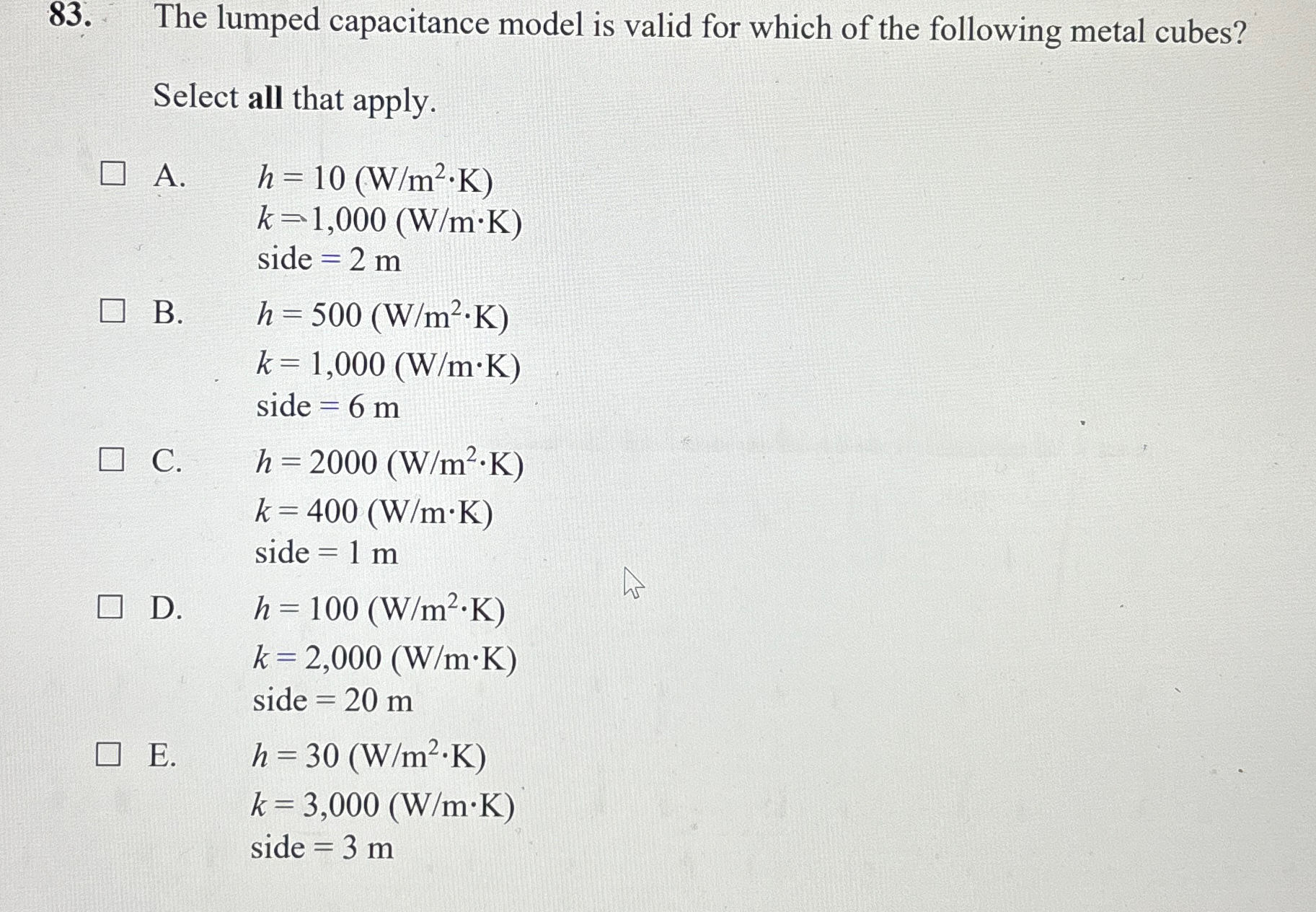 Solved The lumped capacitance model is valid for which of | Chegg.com