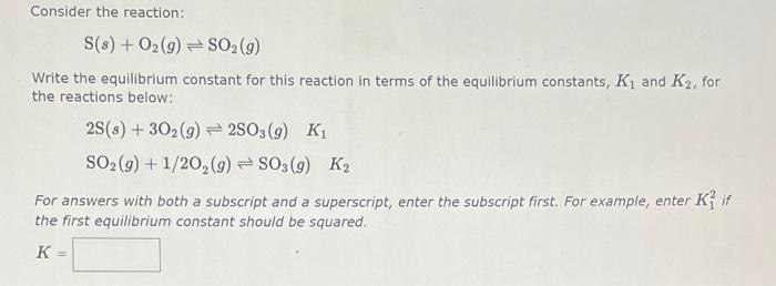 Solved Consider the reaction: S(s)+O2(g)⇌SO2(g) Write the | Chegg.com