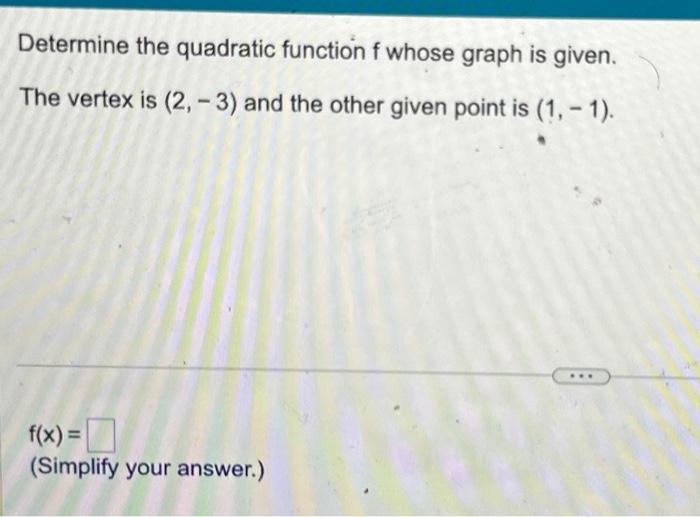 Solved Determine the quadratic function f whose graph is | Chegg.com