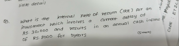 Solved lithle detailQ3. ﻿What is the internal rate of return | Chegg.com