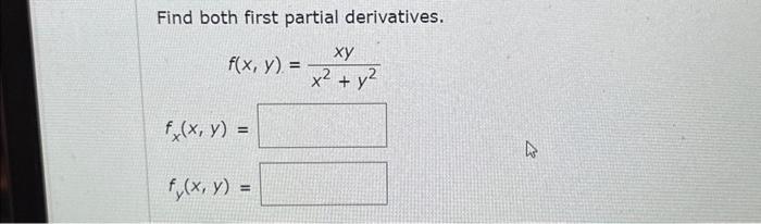 Solved Find both first partial derivatives. f(x,y)=x2+y2xy | Chegg.com