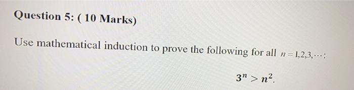 Solved Question 5: (10 Marks) Use mathematical induction to | Chegg.com