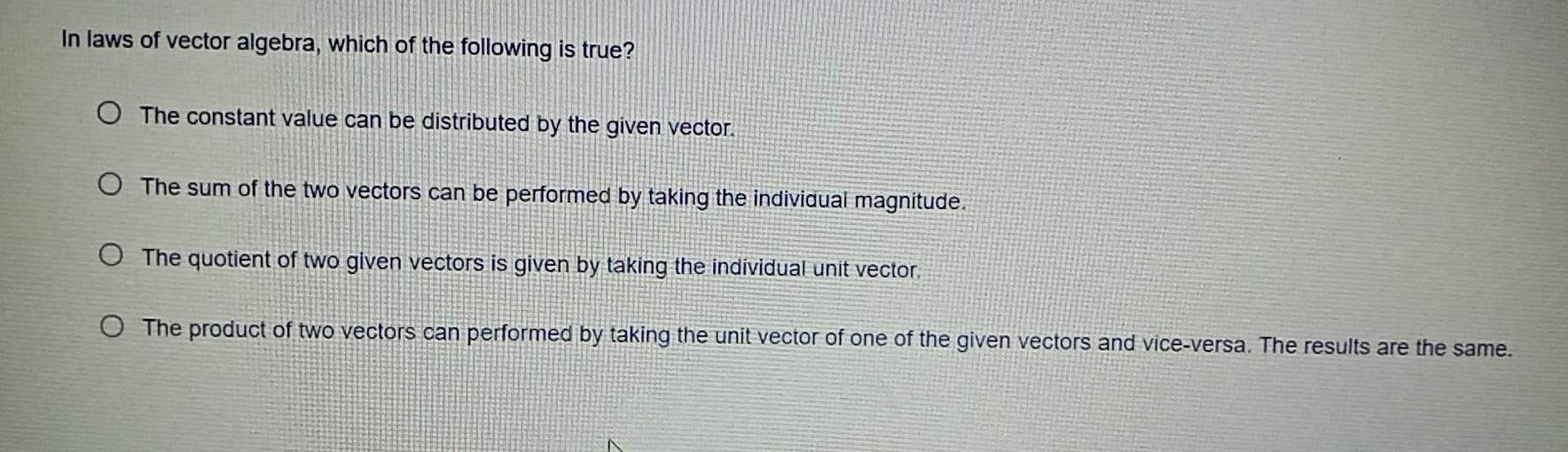 Solved In laws of vector algebra, which of the following is | Chegg.com