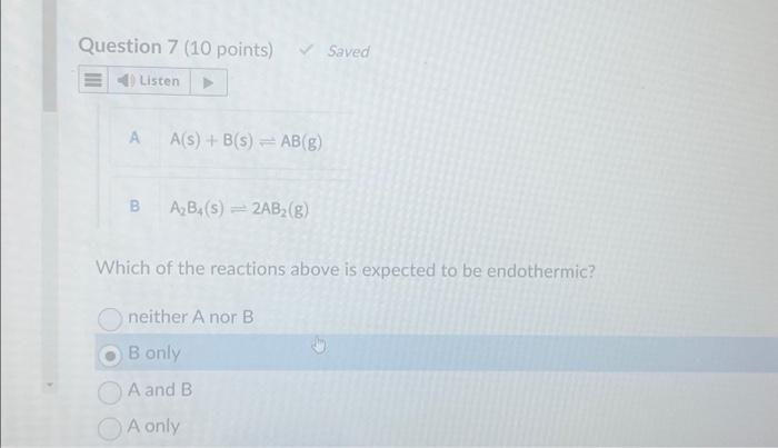 Solved Question 7 (10 points) Saved Listen A A(s) + B(s) | Chegg.com
